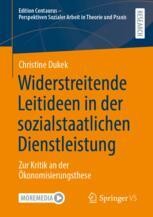 Widerstreitende Leitideen in der sozialstaatlichen Dienstleistung: Zur ...