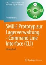 SMILE Prototyp zur Lagerverwaltung - Command Line Interface (CLI): Übungsbuch | Springer Nature ...