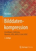 Bilddatenkompression: Grundlagen, Codierung, Wavelets, JPEG, MPEG, H ...