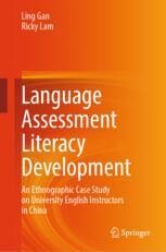 Language Assessment Literacy Development : An Ethnographic Case Study on University English ...