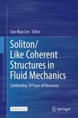 Soliton/Like Coherent Structures in Fluid Mechanics: Celebrating 30 Years of Discovery ...