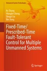 Fixed-Time/ Prescribed-Time Fault-Tolerant Control for Multiple Unmanned Systems | SpringerLink