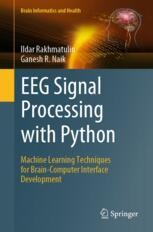 EEG Signal Processing with Python: Machine Learning Techniques for Brain-Computer Interface ...