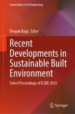Recent Developments in Sustainable Built Environment: Select Proceedings of ICSBE 2024 ...
