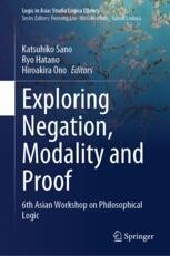 Exploring Negation, Modality and Proof : 6th Asian Workshop on ...