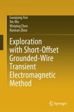Exploration with Short-Offset Grounded-Wire Transient Electromagnetic Method | SpringerLink
