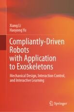 Compliantly-Driven Robots with Application to Exoskeletons: Mechanical Design, Interaction ...