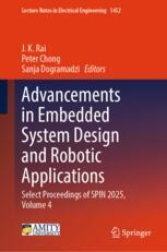 Advancements in Embedded System Design and Robotic Applications: Select ...