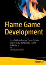 Flame Game Development: Your Guide to Creating Cross-Platform Games in ...