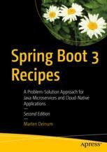 Spring Boot 3 Recipes: A Problem-Solution Approach for Java Microservices and Cloud-Native ...