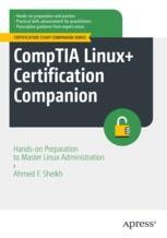 CompTIA Linux+ Certification Companion: Hands-on Preparation to Master ...