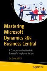 Mastering Microsoft Dynamics 365 Business Central: A Comprehensive ...