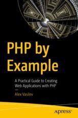 PHP by Example: A Practical Guide to Creating Web Applications with PHP | SpringerLink