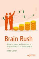 Brain Rush: How to Invest and Compete in the Real World of Generative ...