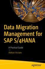 Data Migration Management for SAP S/4HANA: A Practical Guide | Springer ...