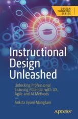 Instructional Design Unleashed: Unlocking Professional Learning Potential with UX, Agile and AI ...
