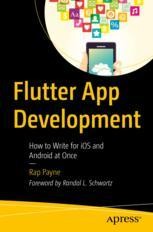 Flutter App Development : How to Write for iOS and Android at Once ...