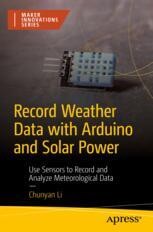 Record Weather Data with Arduino and Solar Power: Use Sensors to Record ...