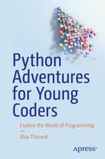 Python Adventures for Young Coders: Explore the World of Programming | SpringerLink