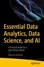 Essential Data Analytics, Data Science, and AI: A Practical Guide for a ...