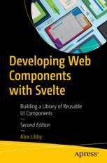 Developing Web Components with Svelte: Building a Library of Reusable ...