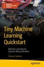 Tiny Machine Learning Quickstart: Machine Learning for Arduino Microcontrollers | SpringerLink