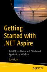 Getting Started with .NET Aspire: Build Cloud-Native and Distributed Applications with Ease ...