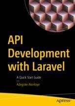 API Development with Laravel: A Quick Start Guide | SpringerLink