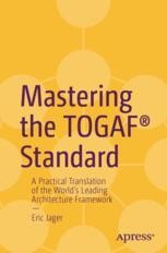 Mastering the TOGAF® Standard: A Practical Translation of the World's Leading Architecture ...
