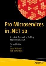 Pro Microservices in .NET 10: A Holistic Approach to Building Microservices in C# | SpringerLink