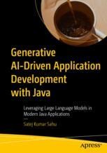 Generative AI-Driven Application Development with Java: Leveraging Large Language Models in ...