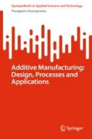 Additive Manufacturing: Design, Processes and Applications | Springer ...