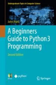 A Beginners Guide to Python 3 Programming | Springer Nature Link