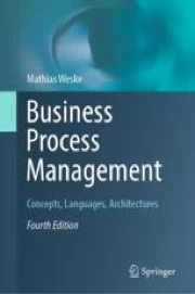 Business Process Management: Concepts, Languages, Architectures ...
