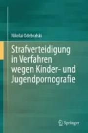 Strafverteidigung in Verfahren wegen Kinder- und Jugendpornografie ...