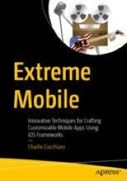 Extreme Mobile: Innovative Techniques for Crafting Customizable Mobile ...