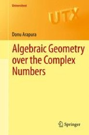 Algebraic Geometry over the Complex Numbers | SpringerLink