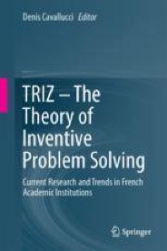 TRIZ – The Theory of Inventive Problem Solving | SpringerLink