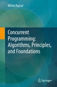 Concurrent Programming: Algorithms, Principles, and Foundations ...