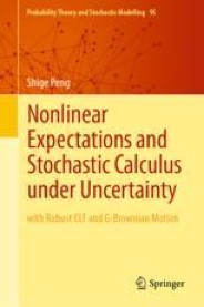Nonlinear Expectations and Stochastic Calculus under Uncertainty ...