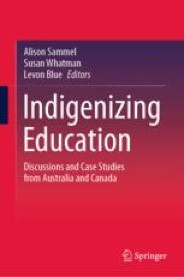 Indigenizing Education: Lessons Learned, Pathways Forward | SpringerLink