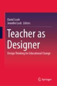 Teacher as Designer of Learning: Possibilities and Praxis of Deep ...