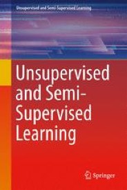 Unsupervised and Semi-Supervised Learning | Book series home