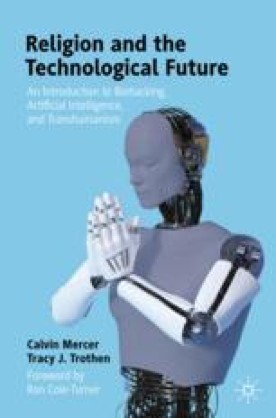Transhumanism, the Posthuman, and the Religions: Exploring Basic ...
