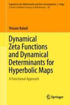 Dynamical Zeta Functions and Dynamical Determinants for Hyperbolic Maps ...