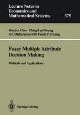 Fuzzy Multiple Attribute Decision Making Methods | SpringerLink