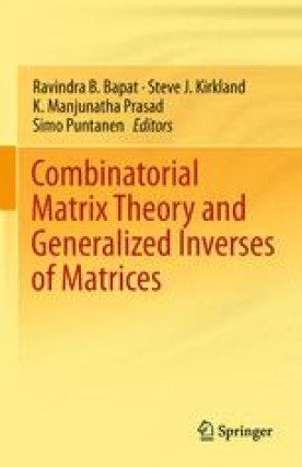 Combinatorial Matrix Theory and Generalized Inverses of Matrices ...