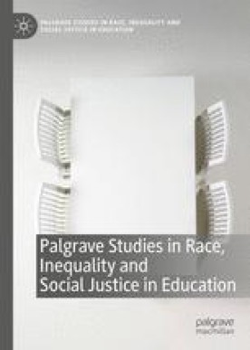 Palgrave Studies in Race, Inequality and Social Justice in Education ...
