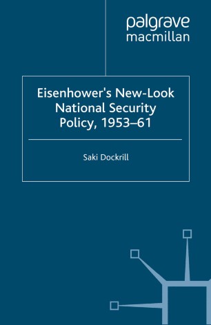 Eisenhower’s New-Look National Security Policy, 1953–61 | SpringerLink