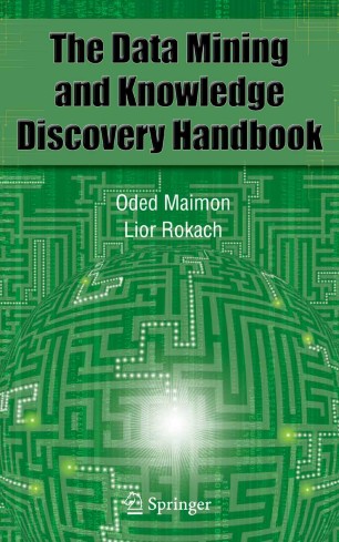 Data Mining and Knowledge Discovery Handbook | SpringerLink